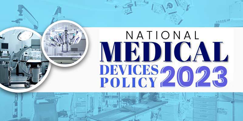 Cabinet approves National Medical Devices Policy 2023 | pharmaceuticals ...